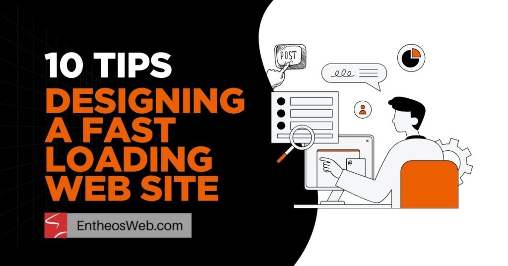 10 Tips on Designing a Fast Loading Web Site | EntheosWeb