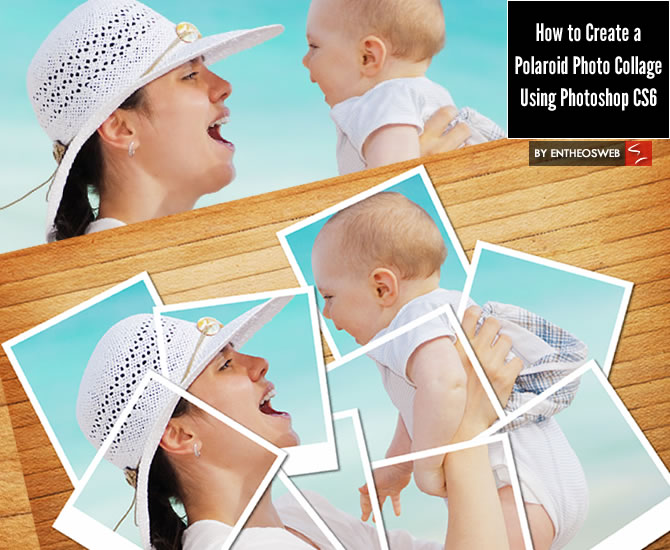 How to Create a Polaroid Photo Collage Using Photoshop CS6 | EntheosWeb