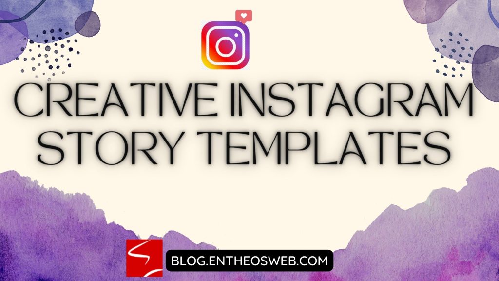 Creative Instagram Story Templates | EntheosWeb