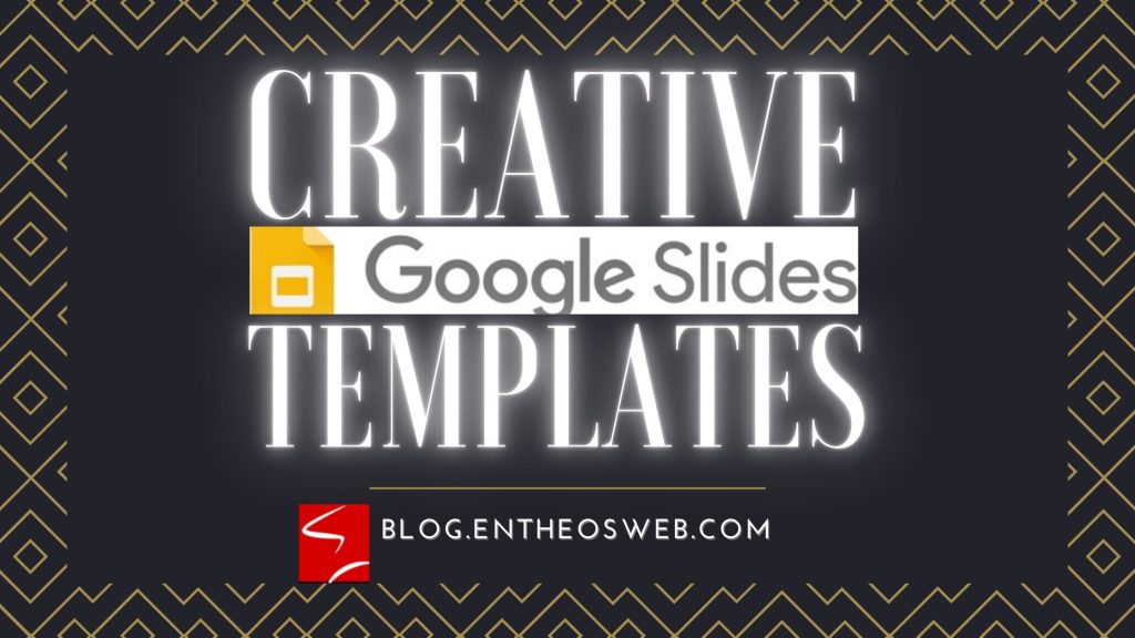 Creative Google Slides Templates | EntheosWeb