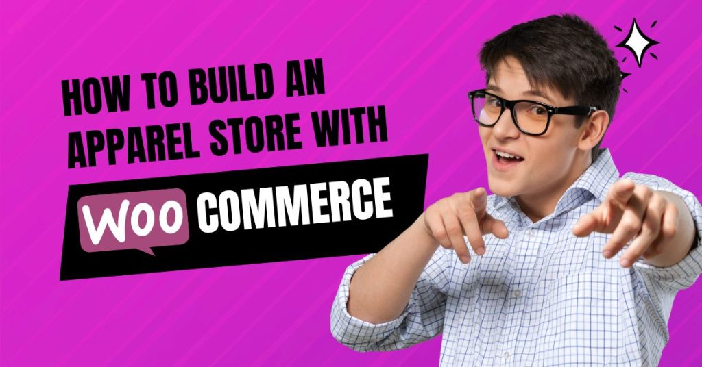 How to Build an Apparel Store with WooCommerce | EntheosWeb