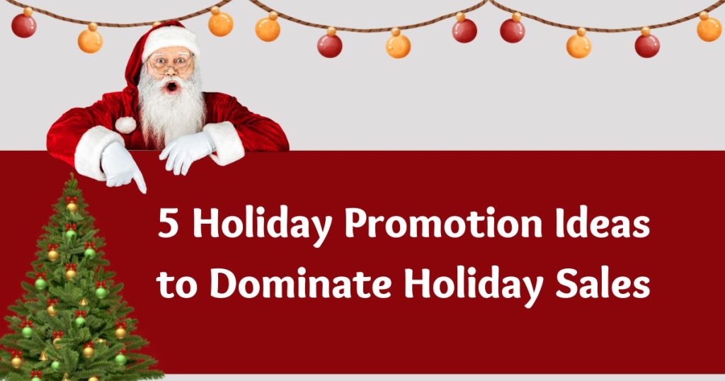 5 Holiday Promotion Ideas to Dominate Holiday Sales | EntheosWeb