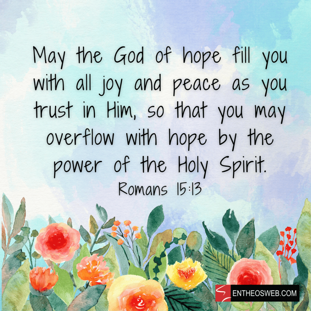Encouraging Bible Verses set on a Floral Background | EntheosWeb