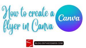 How to Create a Flyer in Canva | EntheosWeb