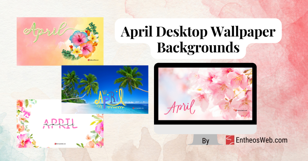 April Desktop Wallpaper Backgrounds and Screensavers | EntheosWeb