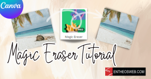 Canva Magic Eraser Tutorial | EntheosWeb