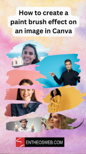 How to create an artistic paint brush effect on an image in Canva ...