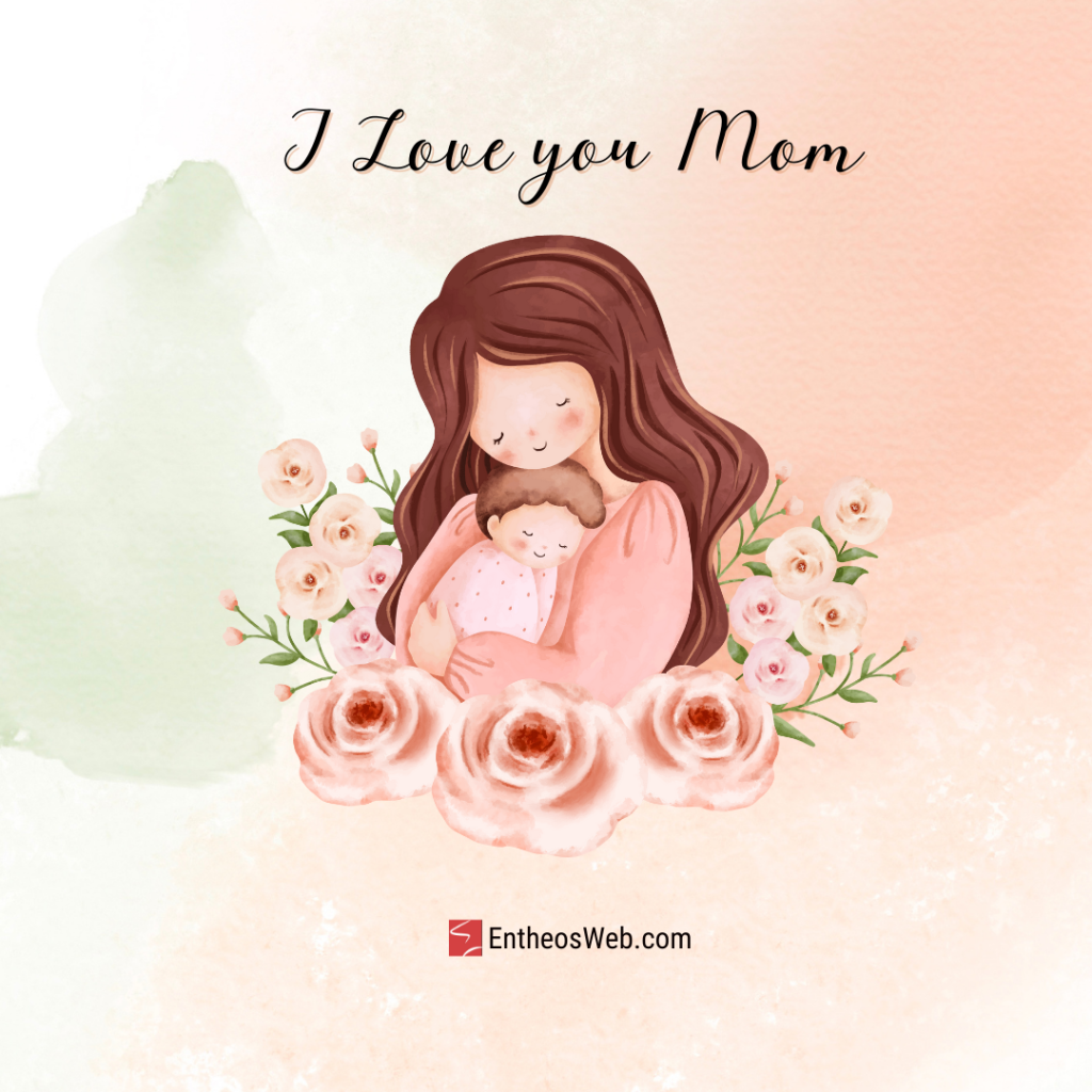 I Love You Mom Images Entheosweb