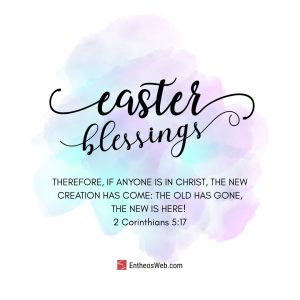 Biblical Easter Greetings | EntheosWeb