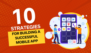 10 Strategies for Building a Successful Mobile App | EntheosWeb