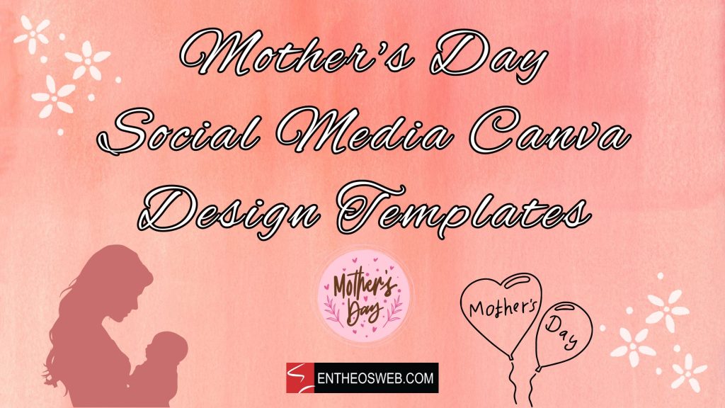 Mother’s Day Social Media Canva Design Templates | EntheosWeb