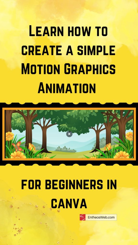 Learn how to create a simple Motion Graphics Animation for beginners in Canva | EntheosWeb