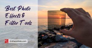 Best Photo Effects and Filter Tools | EntheosWeb