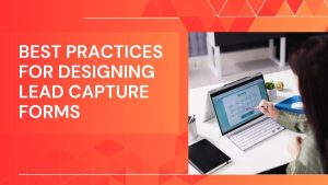 Best Practices for Designing Lead Capture Forms | EntheosWeb