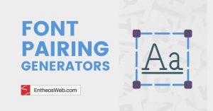 Font Pairing Generators | EntheosWeb