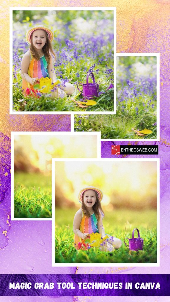 Magic Grab Tool Techniques in Canva – Tutorial | EntheosWeb