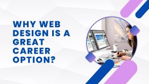 Why Web Design is a Great Career Option? | EntheosWeb