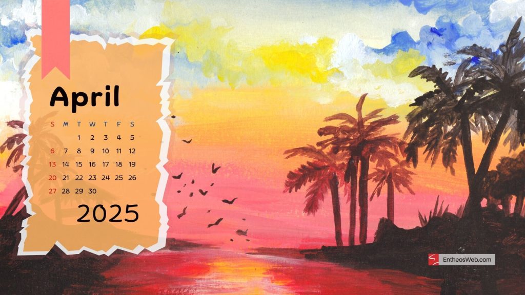 April 2025 Calendar Desktop Wallpaper and Screensavers | EntheosWeb
