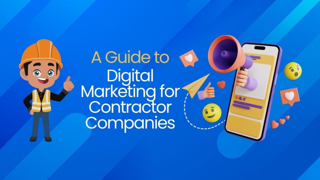 A Guide to Digital Marketing for Contractor Companies | EntheosWeb