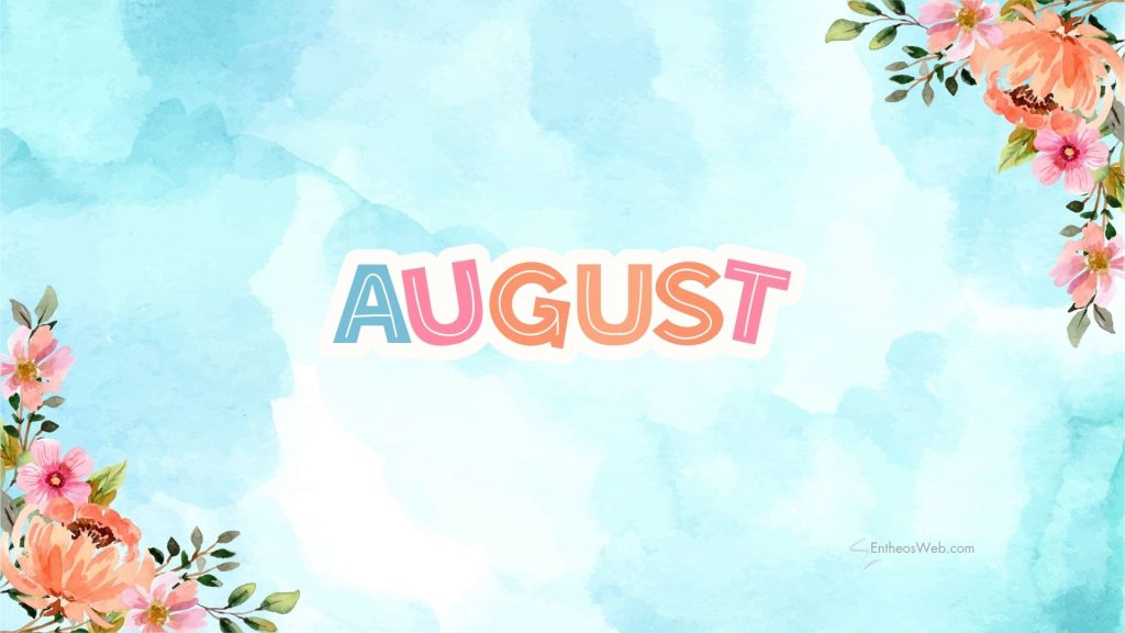August Wallpapers | EntheosWeb