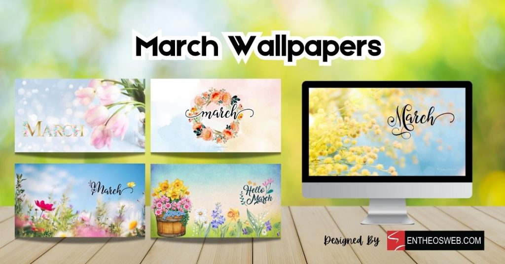 March Wallpaper Backgrounds and Screensavers | EntheosWeb