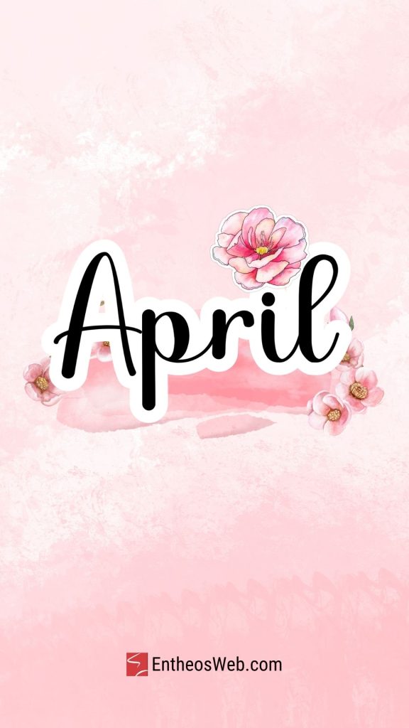 April Phone Wallpaper Backgrounds & Screensavers | EntheosWeb