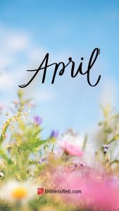 April Phone Wallpaper Backgrounds & Screensavers | EntheosWeb