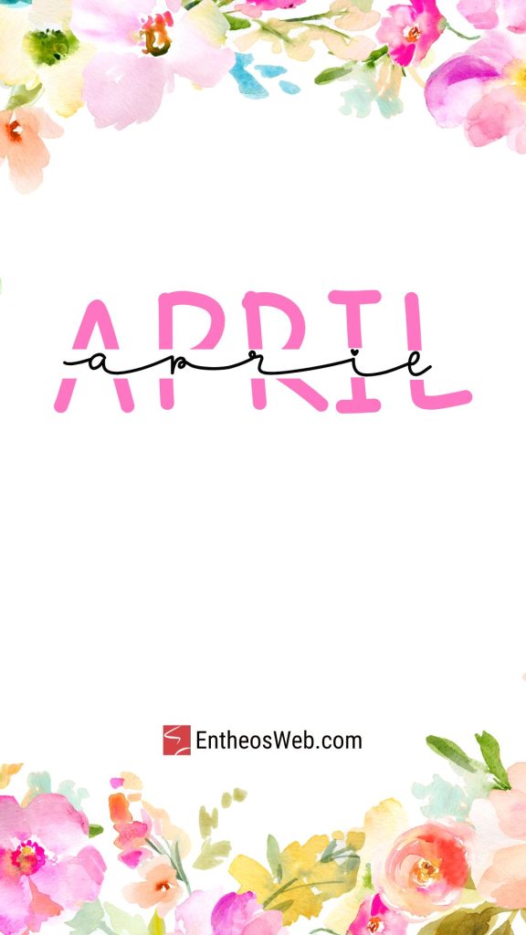 April Phone Wallpaper Backgrounds & Screensavers | EntheosWeb