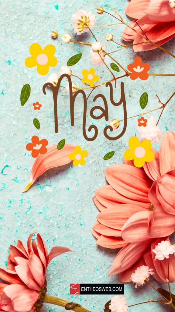 May Wallpaper for Phone | EntheosWeb