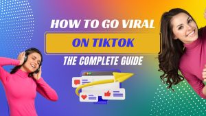 How to Go Viral on TikTok: The Complete Guide » EntheosWeb