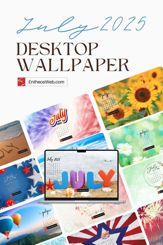 July 2025 Desktop Wallpapers & Screensavers | EntheosWeb
