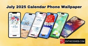 July 2025 Calendar Phone Wallpapers | EntheosWeb