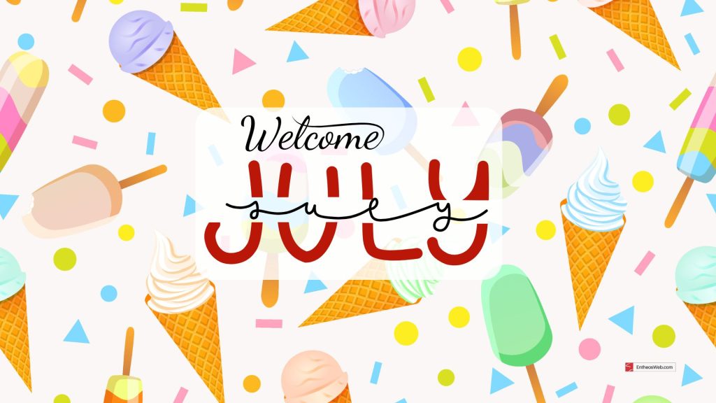 July Wallpapers | EntheosWeb