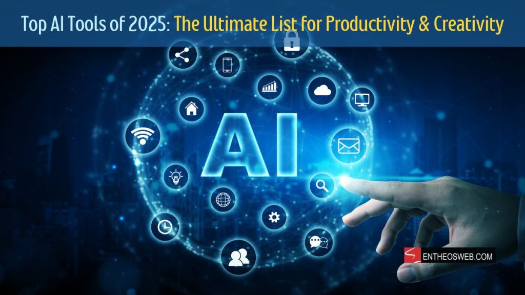 Top AI Tools of 2025: The Ultimate List for Productivity & Creativity ...