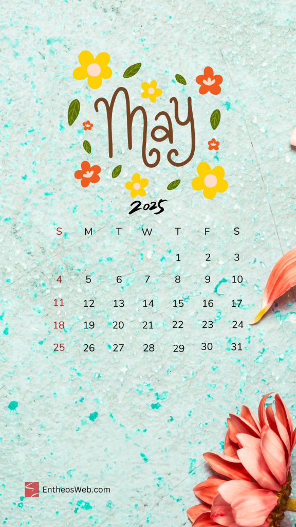 May 2025 Calendar Phone Wallpaper and Screensaver | EntheosWeb