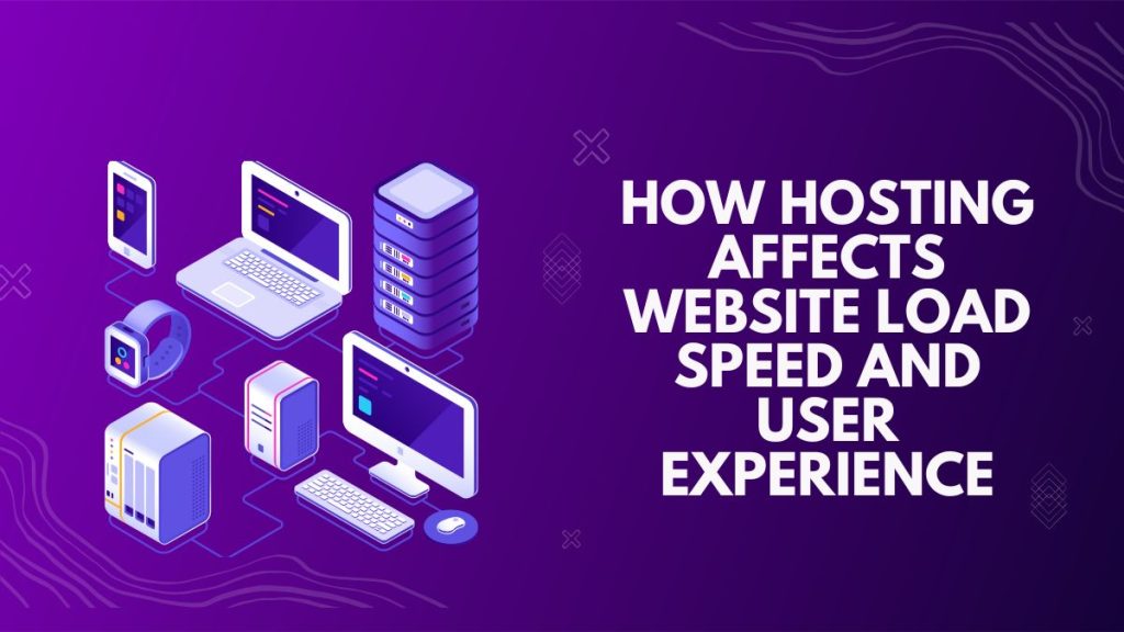 How Hosting Affects Website Load Speed and User Experience | EntheosWeb