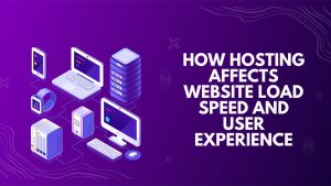 How Hosting Affects Website Load Speed and User Experience | EntheosWeb