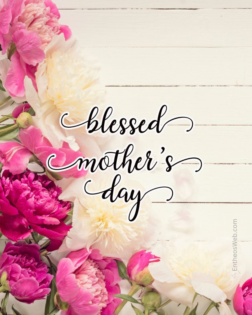 Blessed Mother’s Day Wishes | EntheosWeb