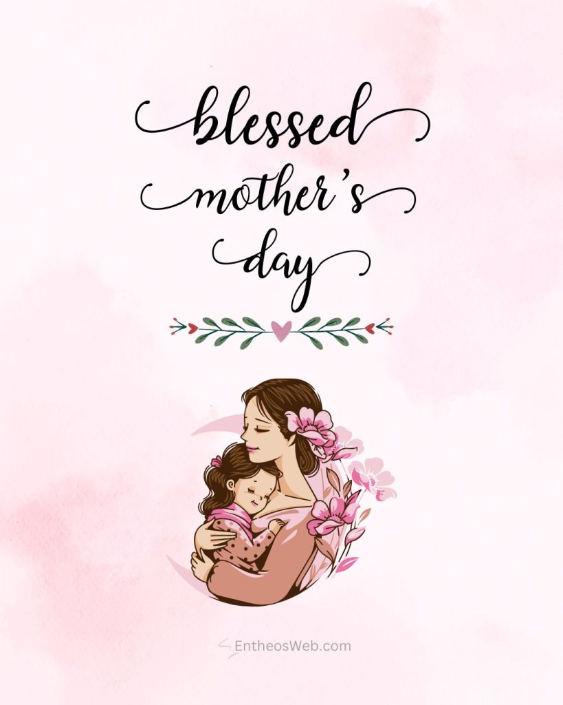 Blessed Mother’s Day Wishes | EntheosWeb