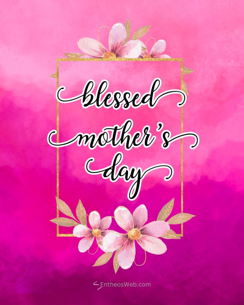 Blessed Mother’s Day Wishes | EntheosWeb