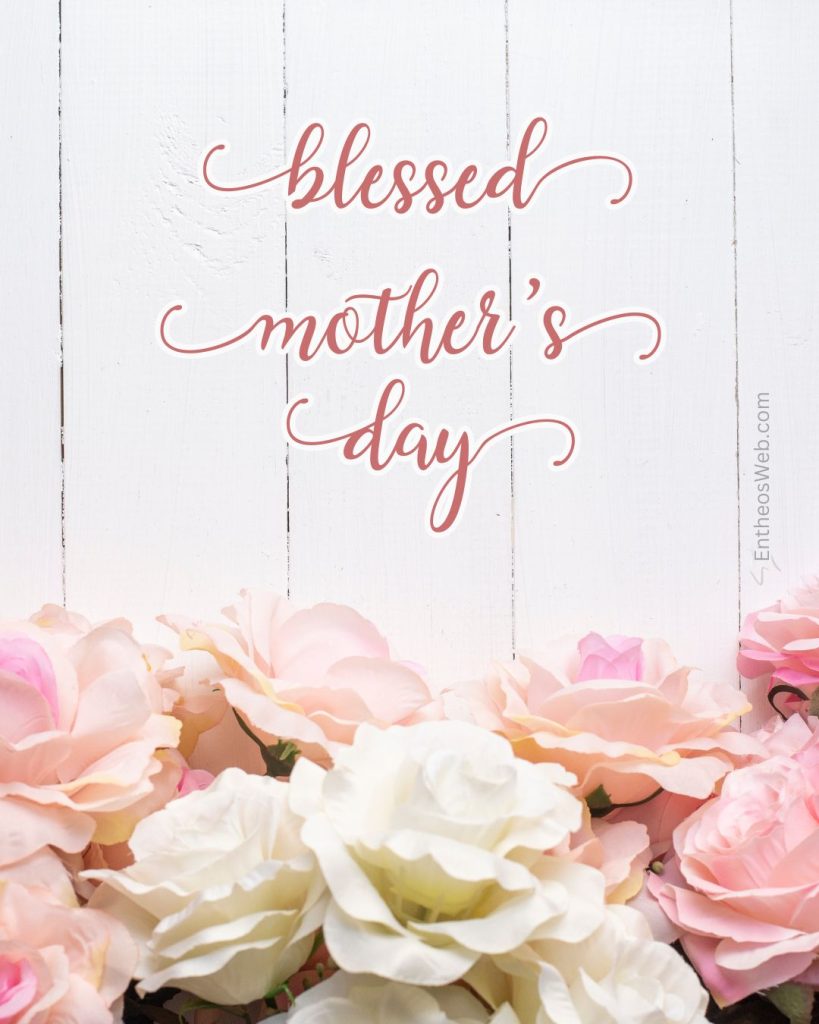 Blessed Mother’s Day Wishes | EntheosWeb
