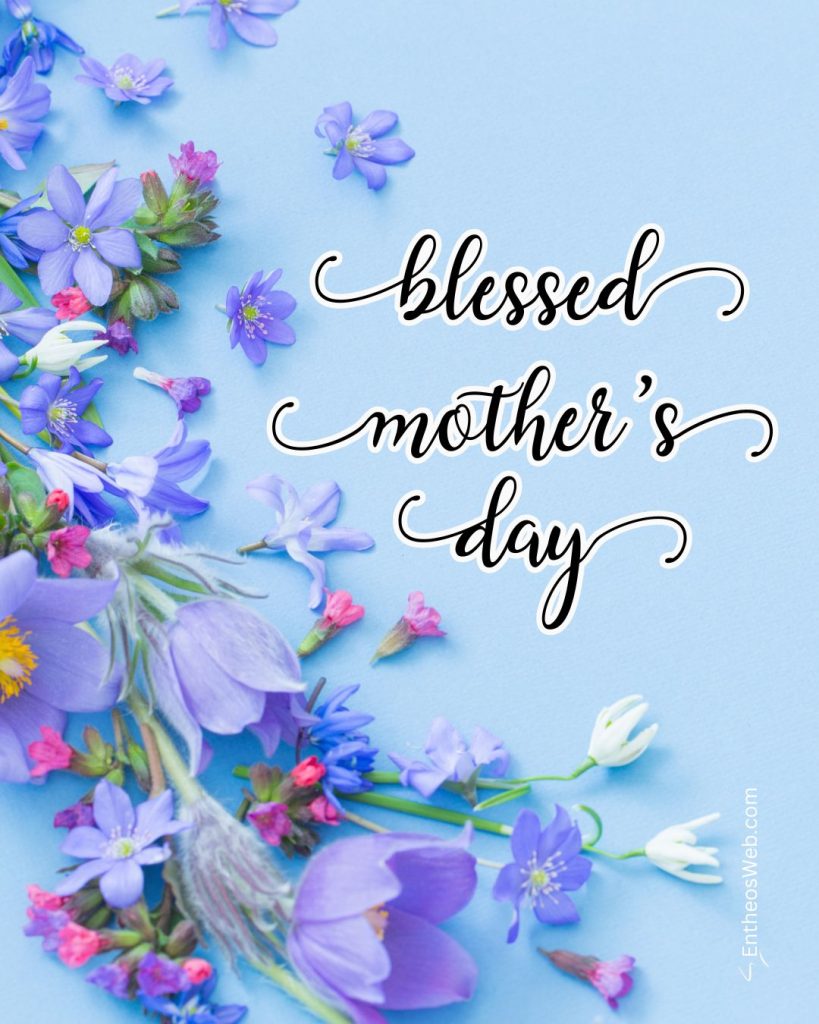 Blessed Mother’s Day Wishes | EntheosWeb