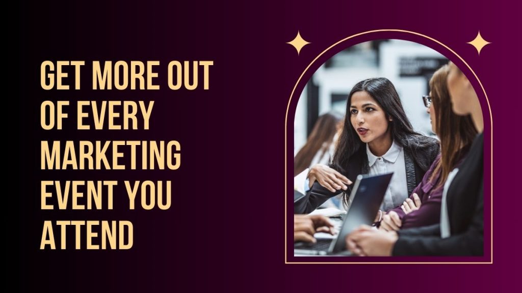 Get More Out of Every Marketing Event You Attend | EntheosWeb