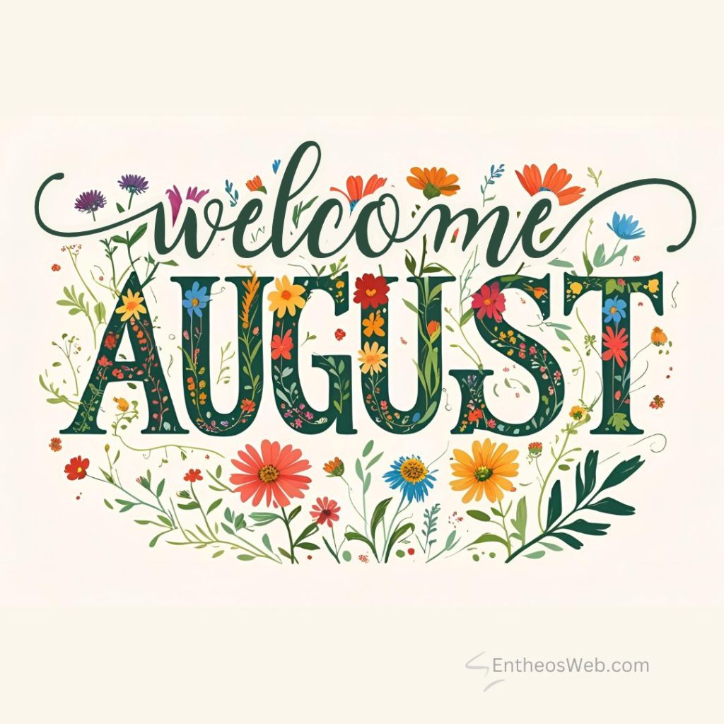 Welcome August and Hello August Images | EntheosWeb
