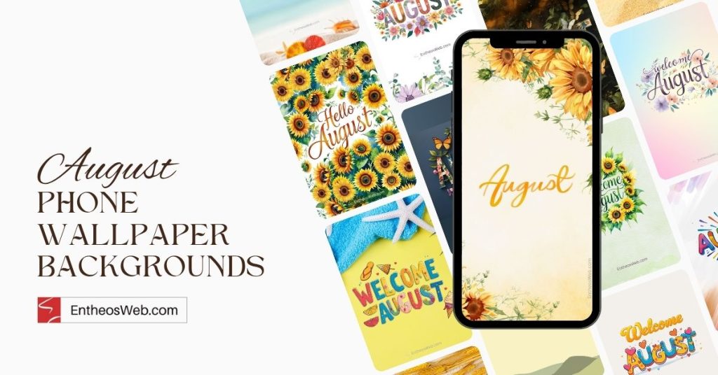 August Phone Wallpapers | EntheosWeb