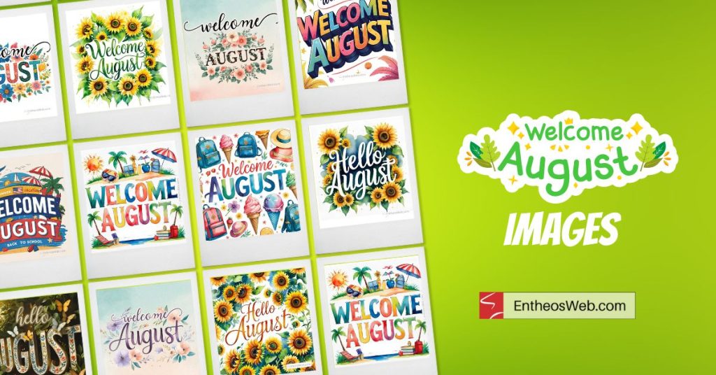 Welcome August and Hello August Images | EntheosWeb