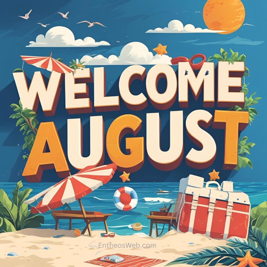 Welcome August and Hello August Images | EntheosWeb