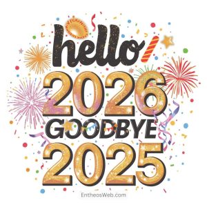 Hello 2026 Goodbye 2025 | EntheosWeb