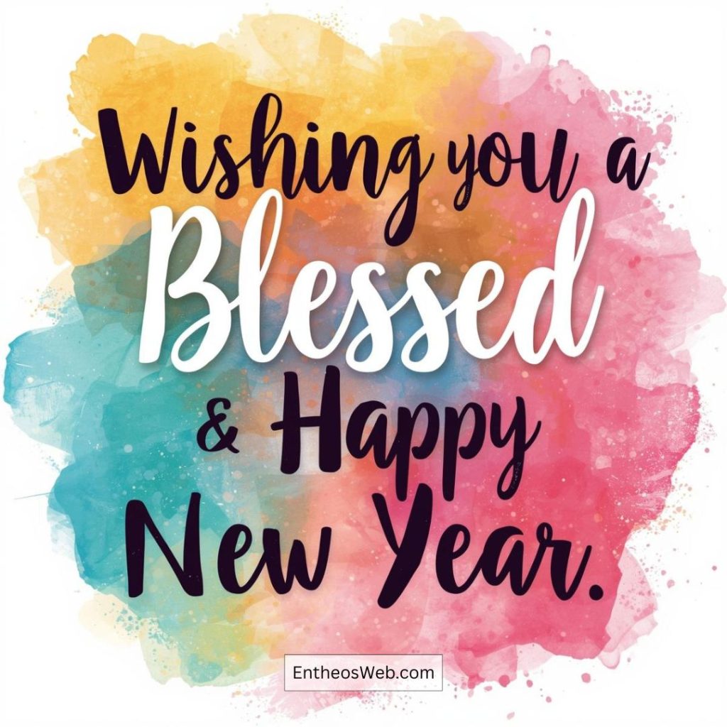 Blessed New Year Wishes – Wishing you a Blessed New Year | EntheosWeb